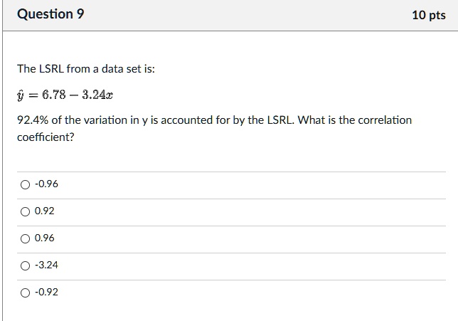 question 9 10 pts the lsrl from data set is 0 678 324 924 of the ...
