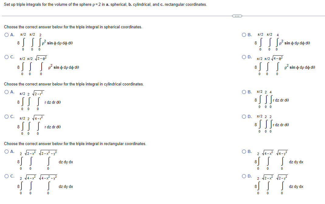 Set up triple integrals for the volume of the sphere ρ=2 in a ...