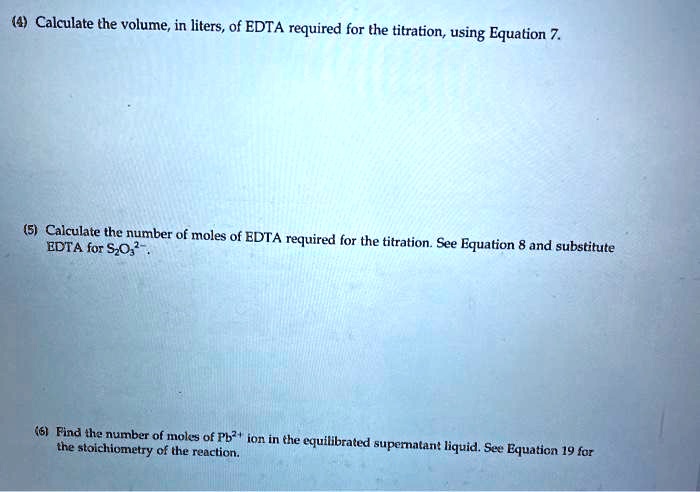 SOLVED: Calculate the volume, in liters, of EDTA required for the titration, using Equation 7 ...