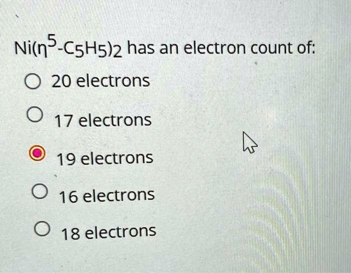 [GET ANSWER] nin5 c5h52 has an electron count of 20 electrons 17 ...