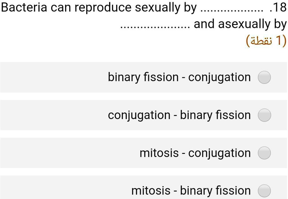 SOLVED: Bacteria can reproduce sexually by conjugation and asexually by binary fission.