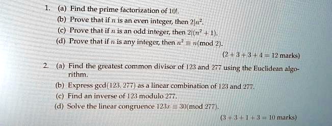 SOLVED:Find the prime factorization of 10L. Prove that if n is an even integer; then 2n* Prove ...