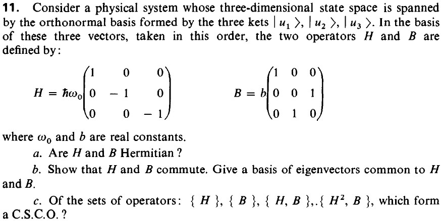 Solved Consider A Physical System Whose Three Dimensional State Space Is Spanned By The 