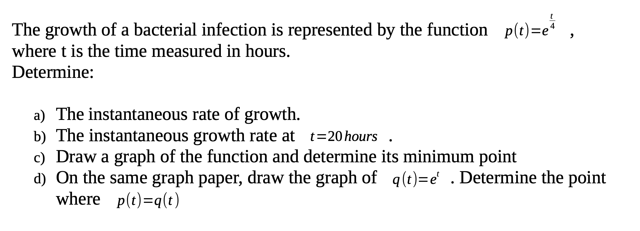 The growth of a bacterial infection is represented by the function p(t ...