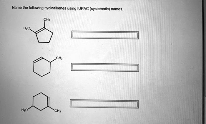[GET ANSWER] name the following cycloalkenes using iupac systematic names cha hc ch3 ch 26377