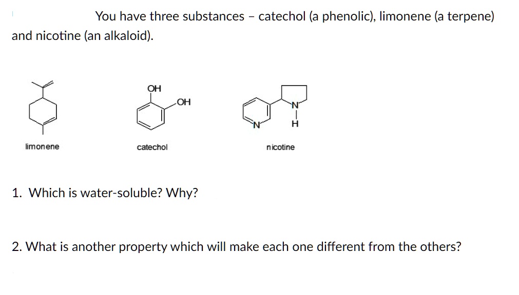 You have three substances - catechol (a phenolic), limonene (a terpene ...