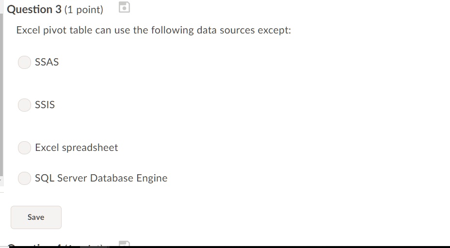 Excel pivot tables can use the following data sources except: SSAS SSIS Excel spreadsheet SQL ...