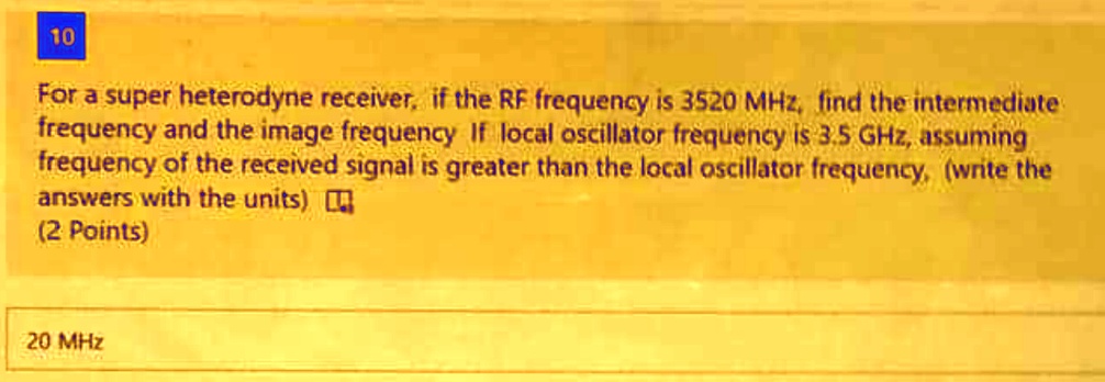 SOLVED: For a superheterodyne receiver, if the RF frequency is 3520 MHz ...