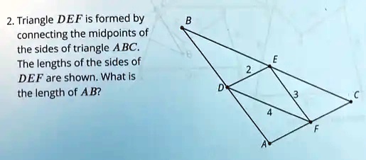 Solved 2 Triangle Def Is Formed By Connecting The Midpoints Of The Sides Of Triangle Abc The