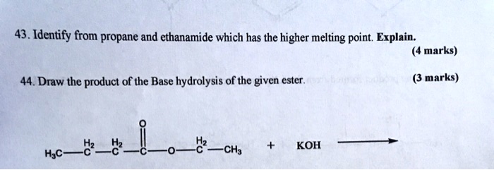SOLVED: 43. Identify from propane and ethanamide which has the higher ...