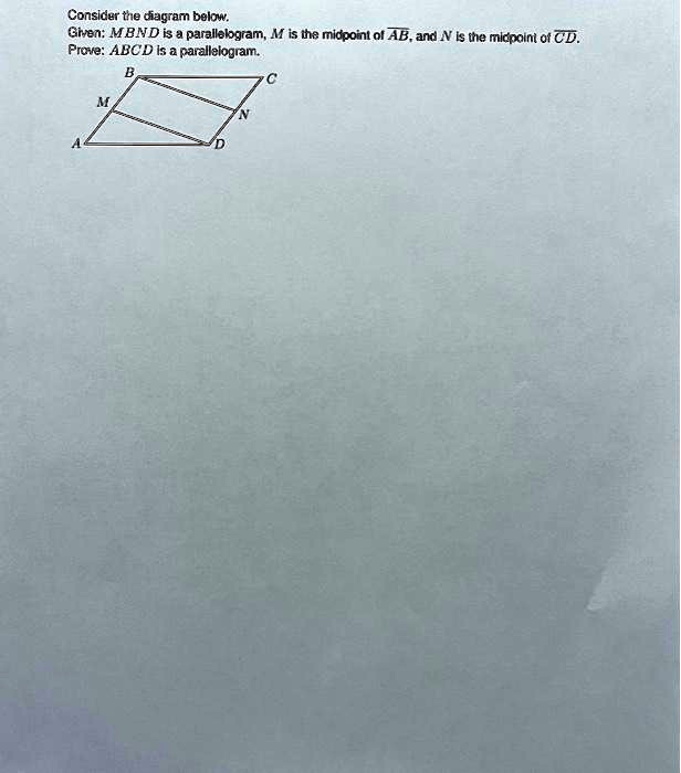 SOLVED: Could I please get help with this problem? Consider the diagram below: Given MBND is a ...