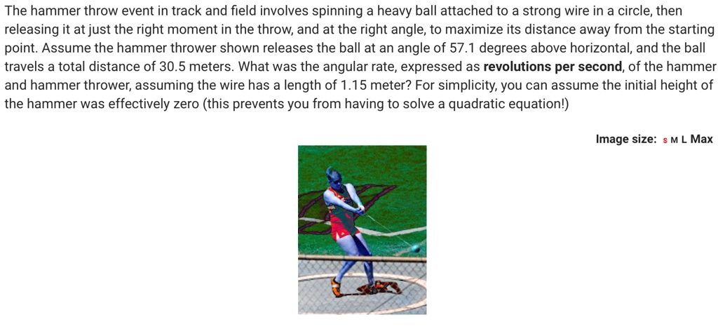 SOLVED: The hammer throw event in track and field involves spinning a ...