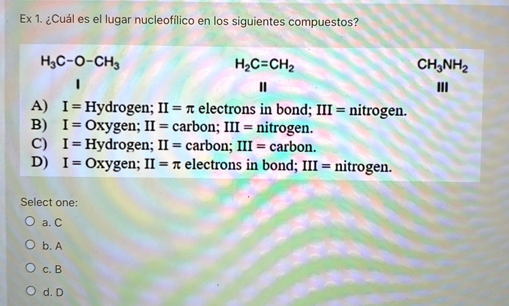 Ex 1. ¿Cuál es el lugar nucleofílico en los siguientes compuestos? H3C ...