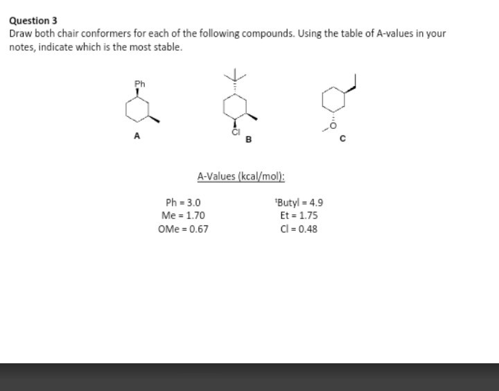 SOLVED: Question 3 Draw both chair conformers for each of the following compounds. Using the ...