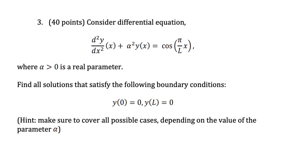 3 40 points consider differential equation d2y dx2 x ayx cos z where a 0 is a real parameter ...