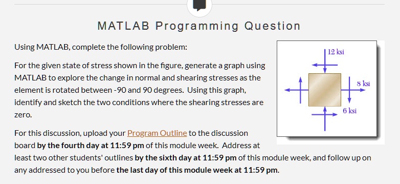 SOLVED: MATLAB Programming Question Using MATLAB, complete the following problem: 12 ksi For the ...