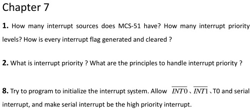 SOLVED: Chapter 7 1. How many interrupt sources does MCS-51 have? How many interrupt priority ...