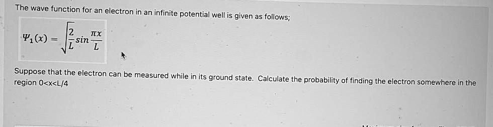 The wave function for an electron in an infinite potential well is ...