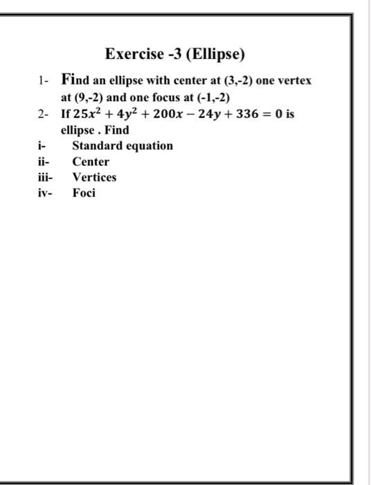 SOLVED:Exercise -3 (Ellipse) Find an ellipse with center at (3.-2) one ...