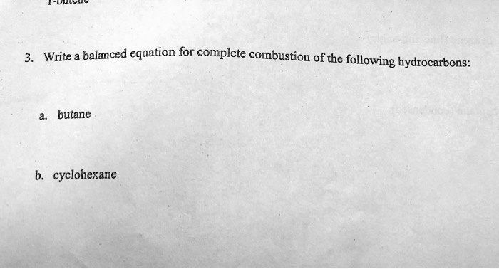 SOLVED: Write balanced equation for complete combustion of the ...