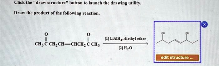 SOLVED: Texts: Click the "draw structure" button to launch the drawing utility. Draw the product ...