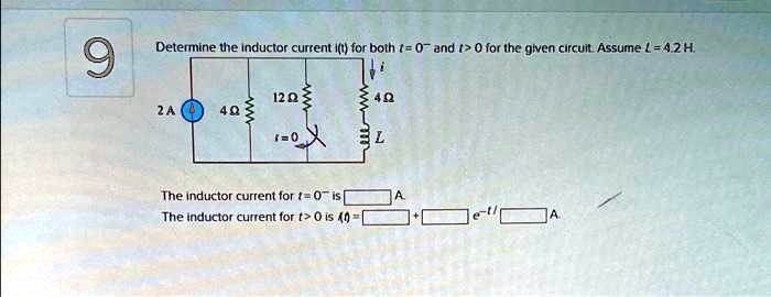 SOLVED: Determine the inductor current i(t) for both t=0 and t>0 for the given circuit. Assume L ...