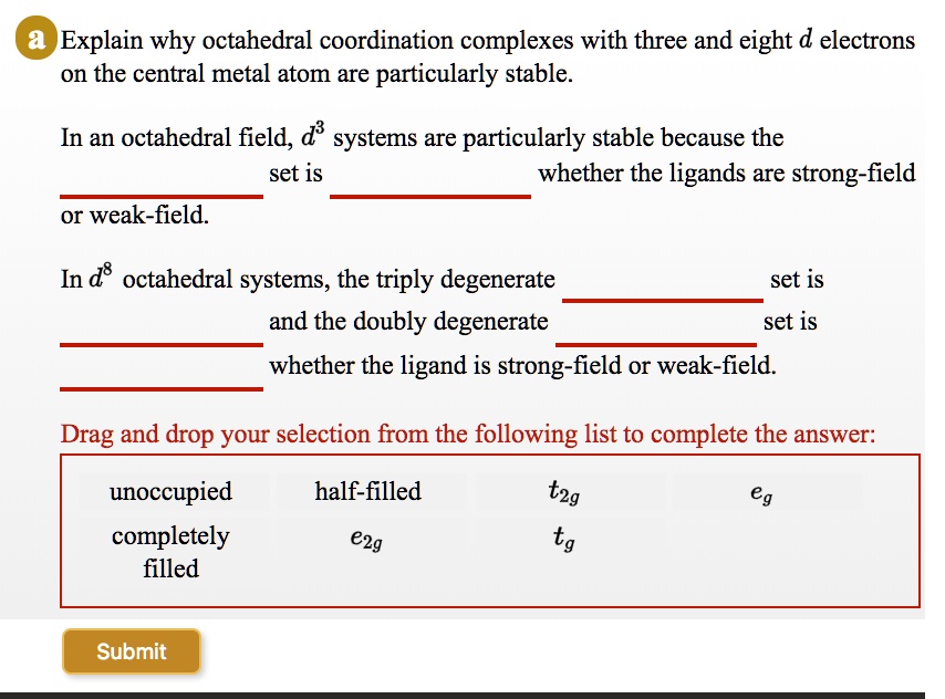 Explain why octahedral coordination complexes with three and eight d ...