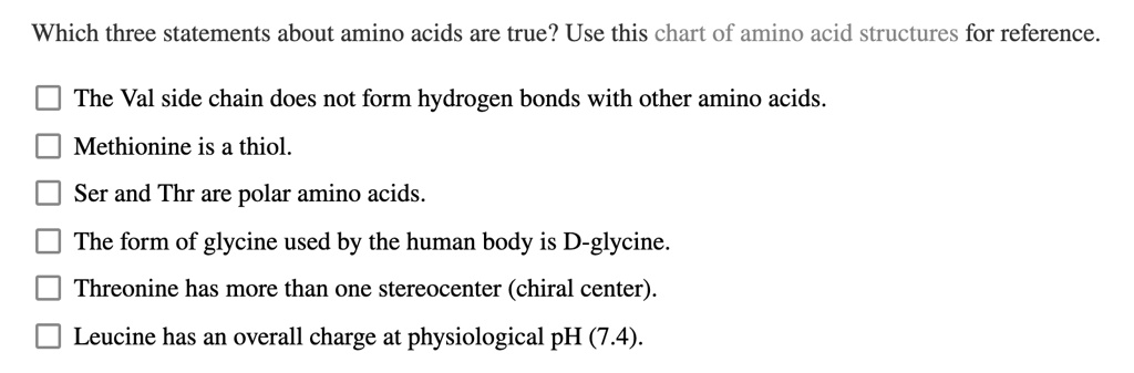 SOLVED: Which three statements about amino acids are true? Use this ...