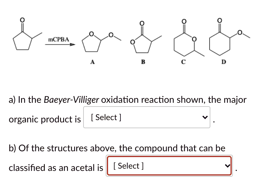 SOLVED: mCPBA a) In the Baeyer-Villiger oxidation reaction shown; the ...