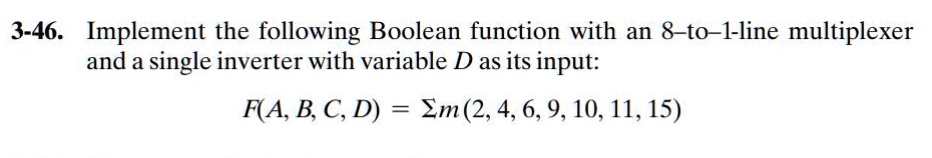SOLVED: 3-46. Implement the following Boolean function with an 8-to-1-line multiplexer and a ...