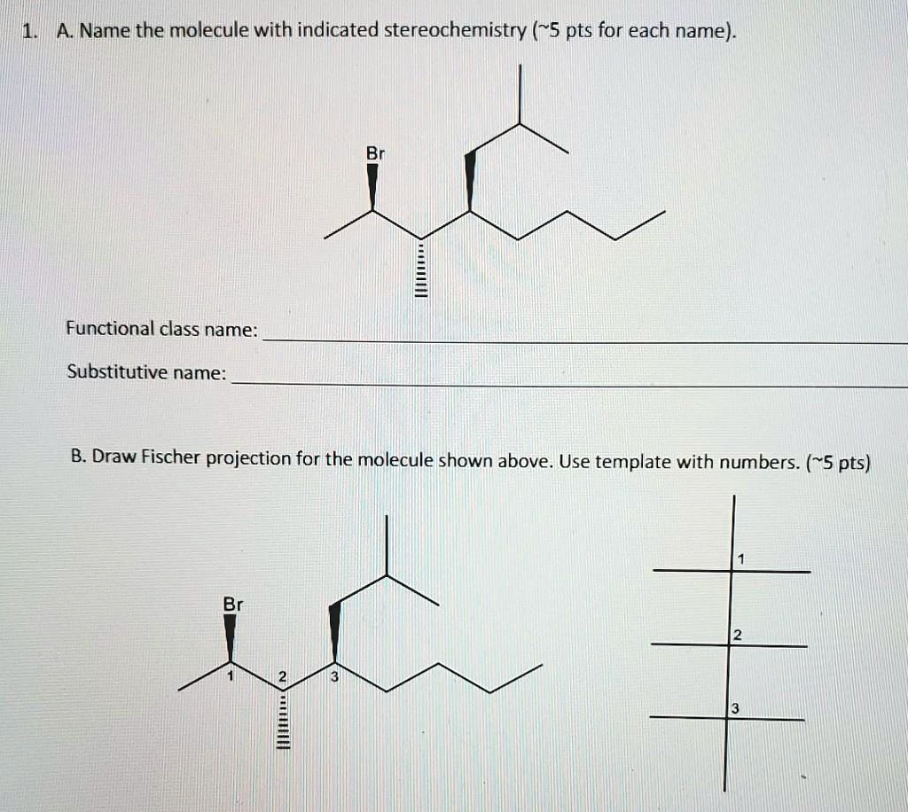 SOLVED: A. Name the molecule with indicated stereochemistry ( 5 pts for each name): Functional ...