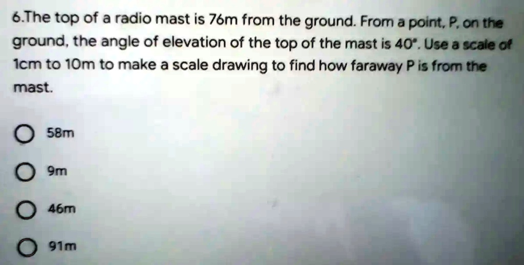 SOLVED: The top of a radio mast is 76m from the ground. From a point P ...