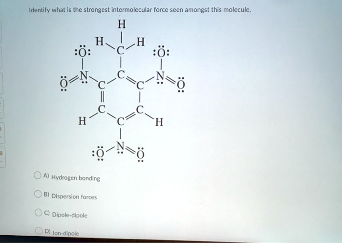 Identify what is the strongest intermolecular force seen amongst this ...