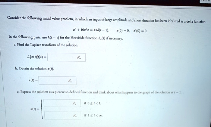 SOLVED: Consider the following initial value problem; which an input ...
