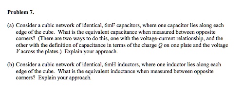 SOLVED: Problem 7. (a) Consider a cubic network of identical, 6 mF ...
