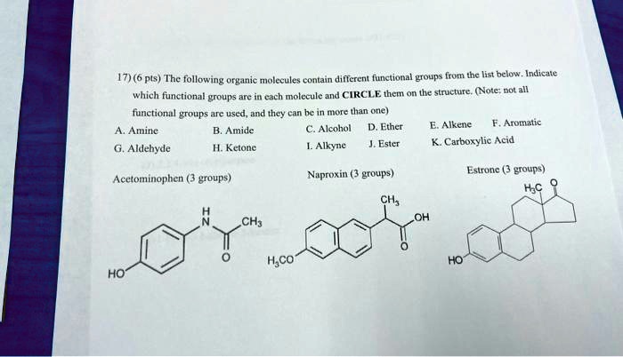 SOLVED: 17) (6 pts) The following organic molecules contain different functional groups from the ...