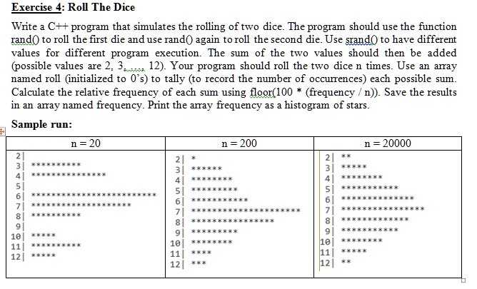 SOLVED: Exercise 4: Roll The Dice Write a C++ program that simulates ...