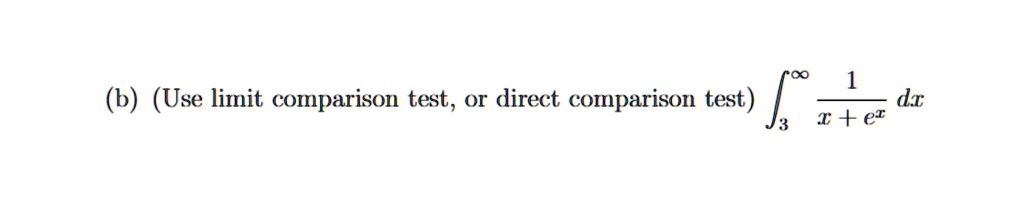 SOLVED: (use limit comparison test, or direct comparison test ...