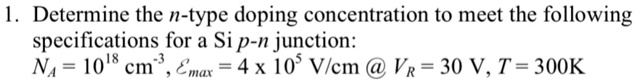 1. Determine the n-type doping concentration to meet the following ...