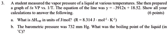 SOLVED: A student measured the vapor pressure of a liquid at various ...