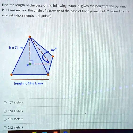 Find the length of the base of the following pyramid, given the height ...