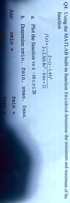 Solved Ans Xmin Function B Determine Xmin Fmin Xmax Fmax Aplot 2548