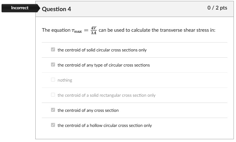 [GET ANSWER] Incorrect Question 4 0 / 2 pts The equation τmax = (4V ...