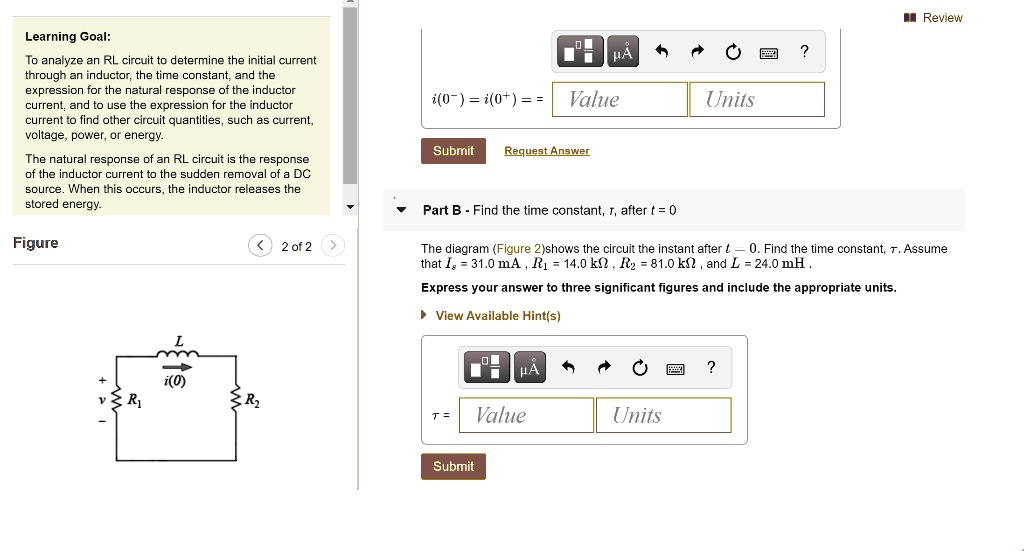 SOLVED: III Review Learning Goal: To analyze an RL circuit to determine the initial current ...
