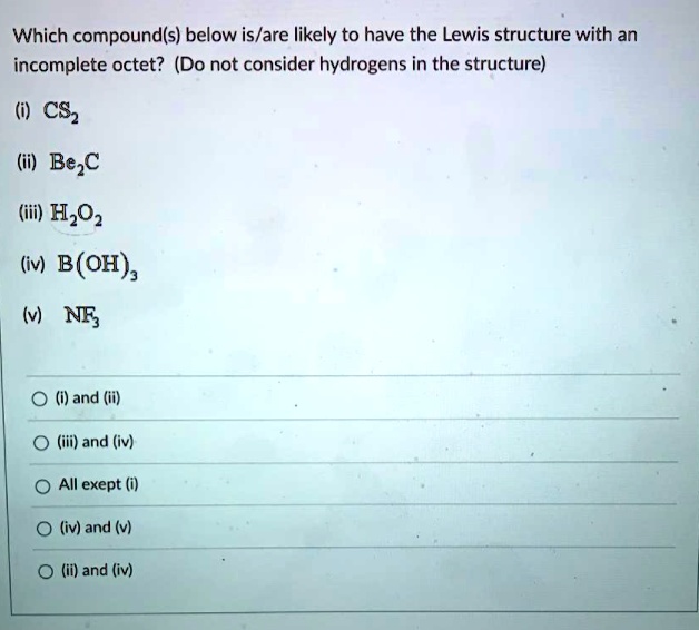 SOLVED: Which compound(s) below is/are likely to have the Lewis ...