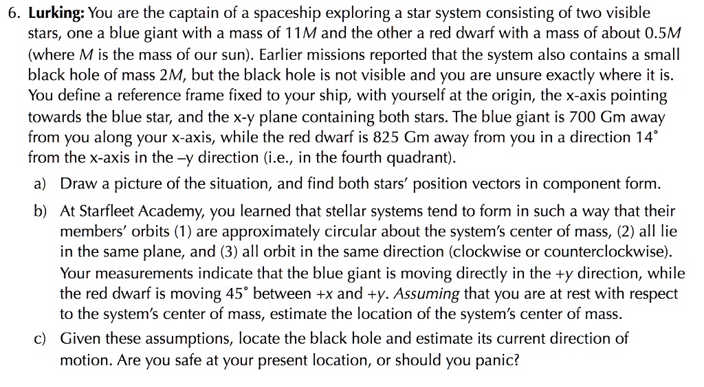 SOLVED: 6. Lurking: You are the captain of a spaceship exploring a star ...