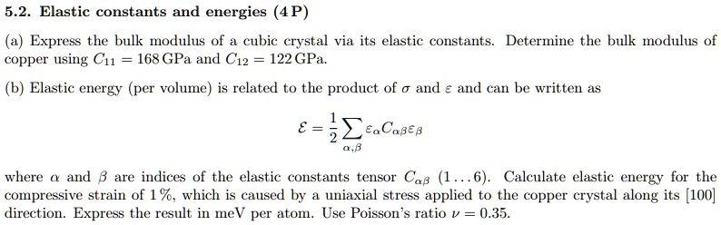SOLVED: 5.2. Elastic constants and energies 4 P) a) Express the bulk ...