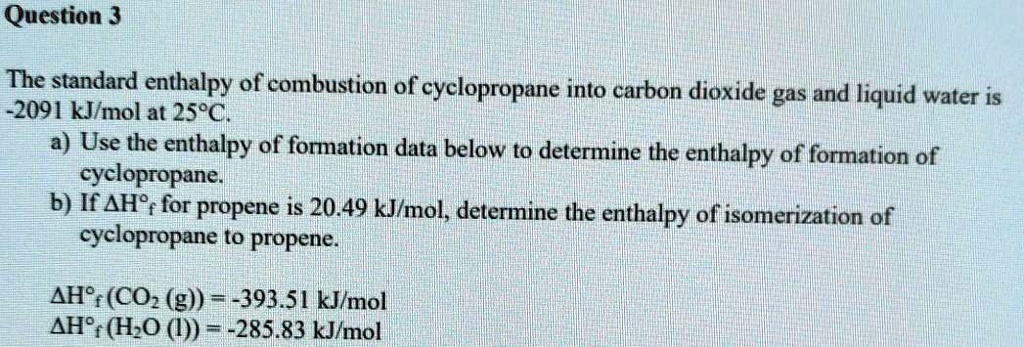 question 3 the standard enthalpy of combustion of cyclopropane into ...