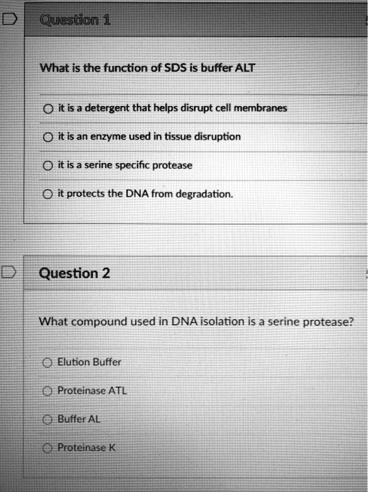 SOLVED: 0 Question 1 What is the function of SDS is buffer ALT 0 it is a detergent that helps ...