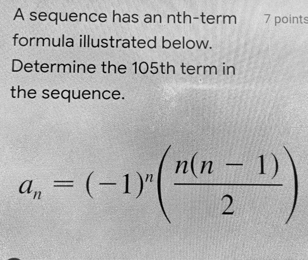 SOLVED: A sequence has an nth-term formula illustrated below: Determine ...